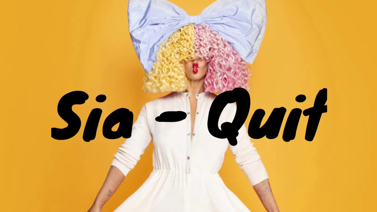 Sia - Quit (Demo For Ariana Grande , Cashmere Cat) - YouTube