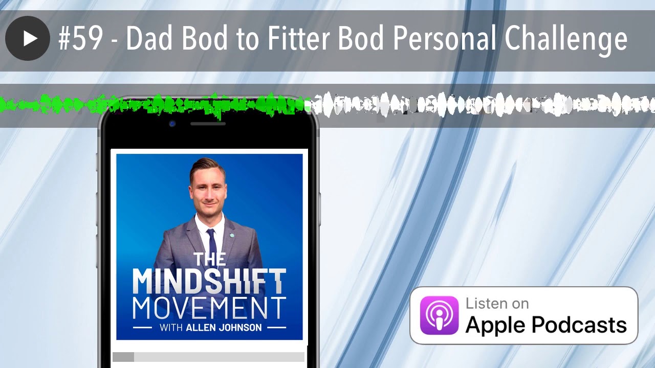#59 - Dad Bod to Fitter Bod Personal Challenge - YouTube