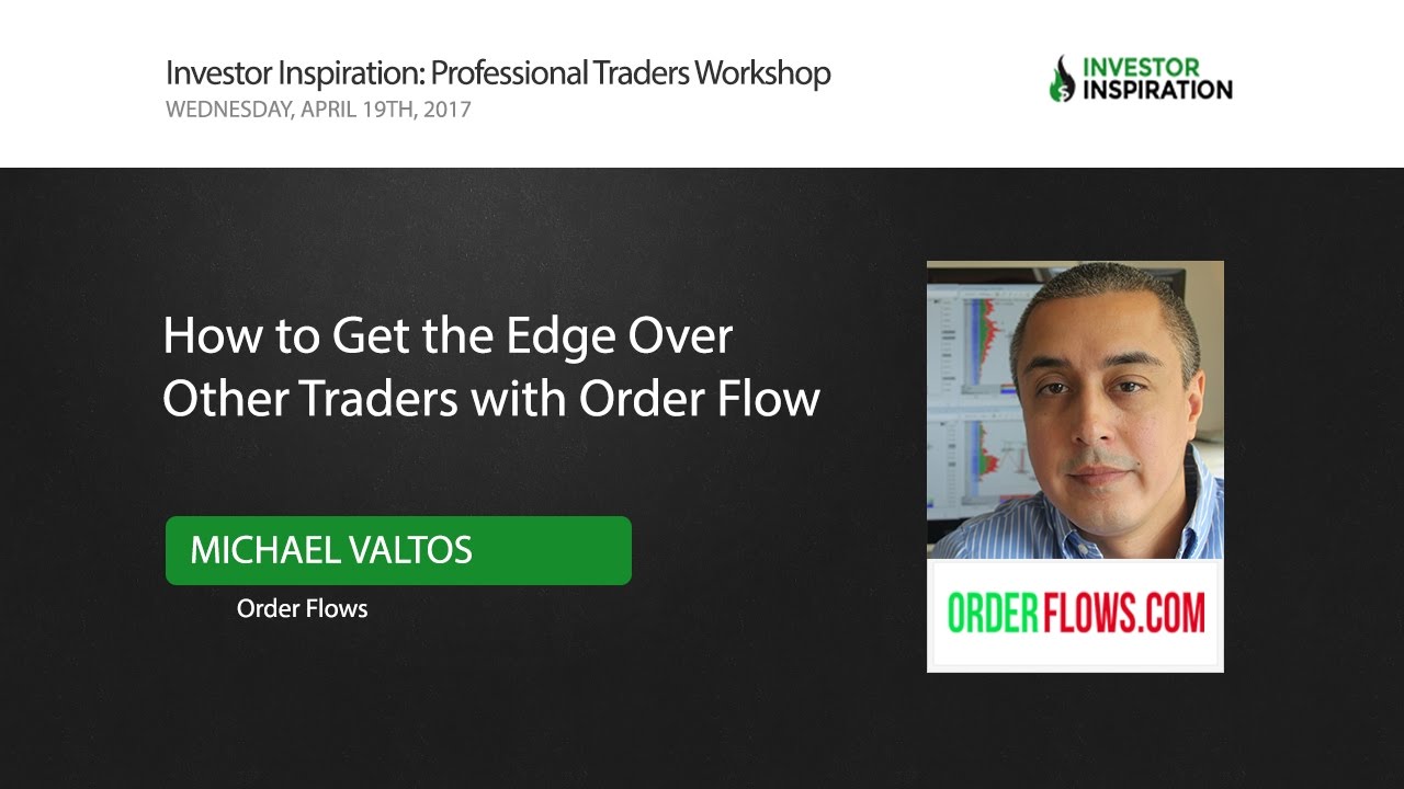 How to Get the Edge Over Other Traders with Order Flow | Michael Valtos ...