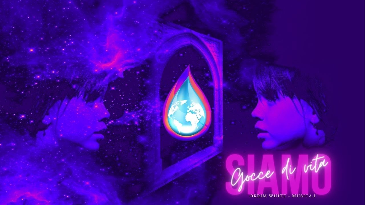 Okrim White - Siamo Gocce di Vita (Feat. YesikArt - Official Video ...