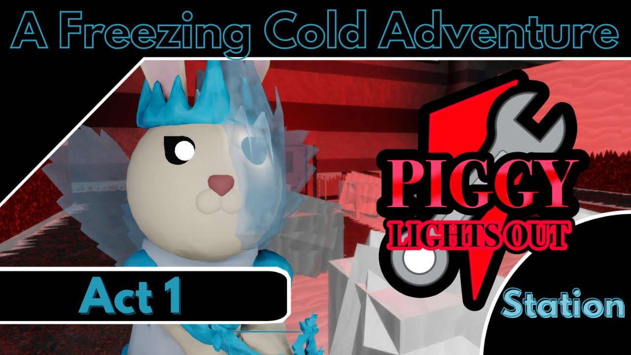 Piggy: Lights Out | Act 1 - Station [A Freezing Cold Adventure] | A NEW ...
