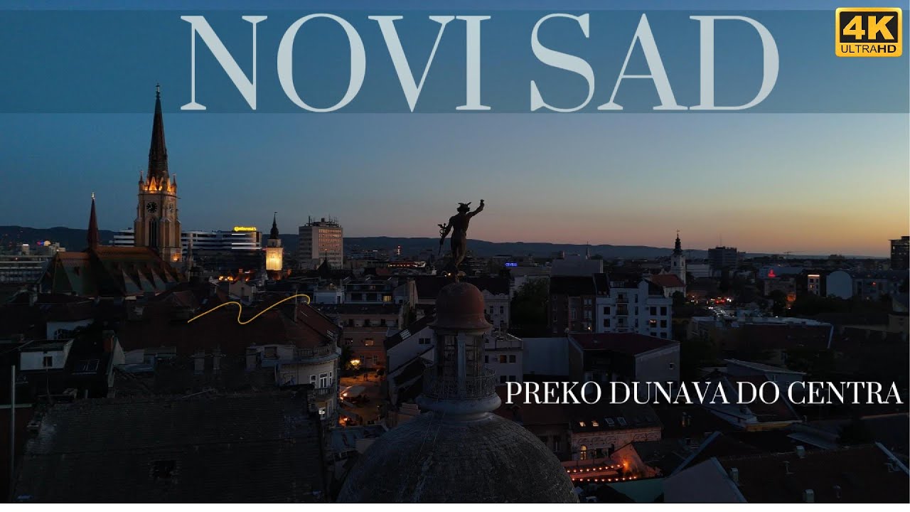 Novi Sad, preko Dunava do Centra 4K - YouTube