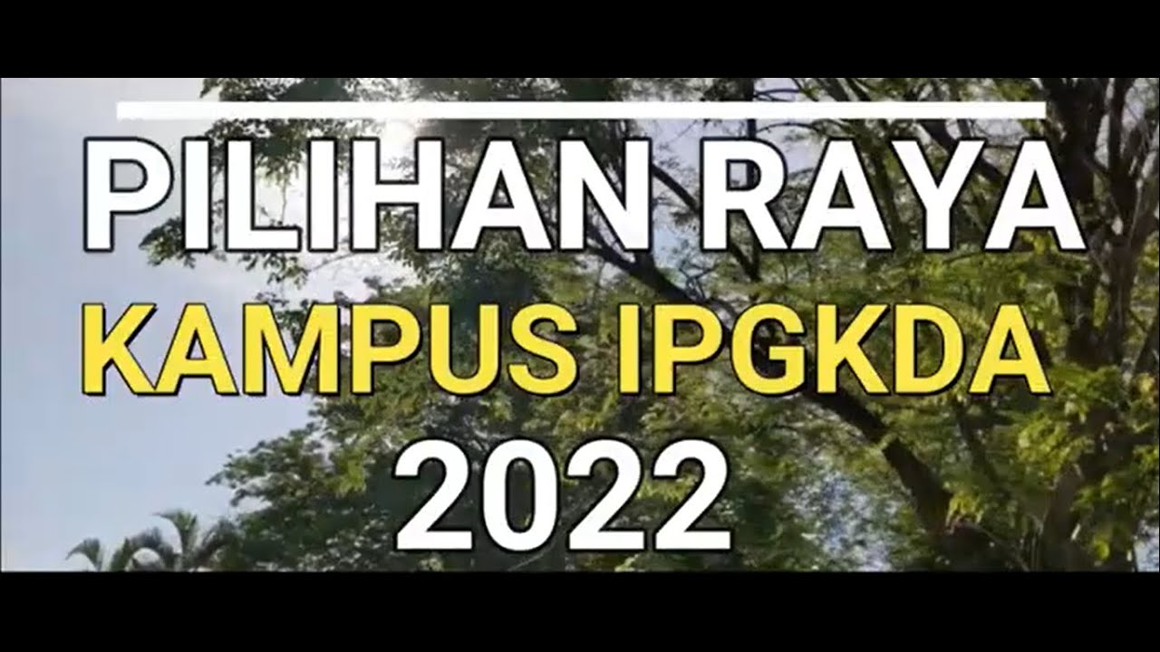 MONTAJ PILIHAN RAYA KAMPUS IPGKDA 2022 - YouTube