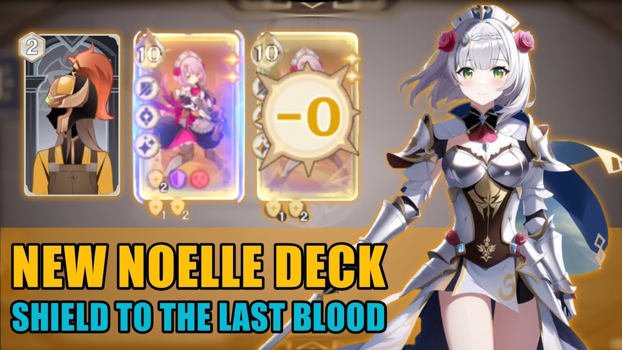 NEW NOELLE DECK - SHIELD TO THE LAST BLOOD | GENIUS INVOKATION TCG ...