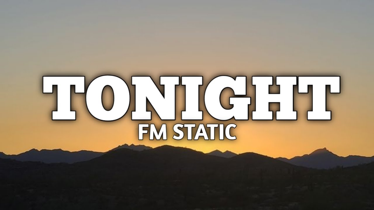 Tonight - FM Static (Lyrics) - YouTube
