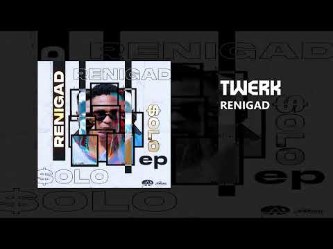 ReniGAD - TWERK