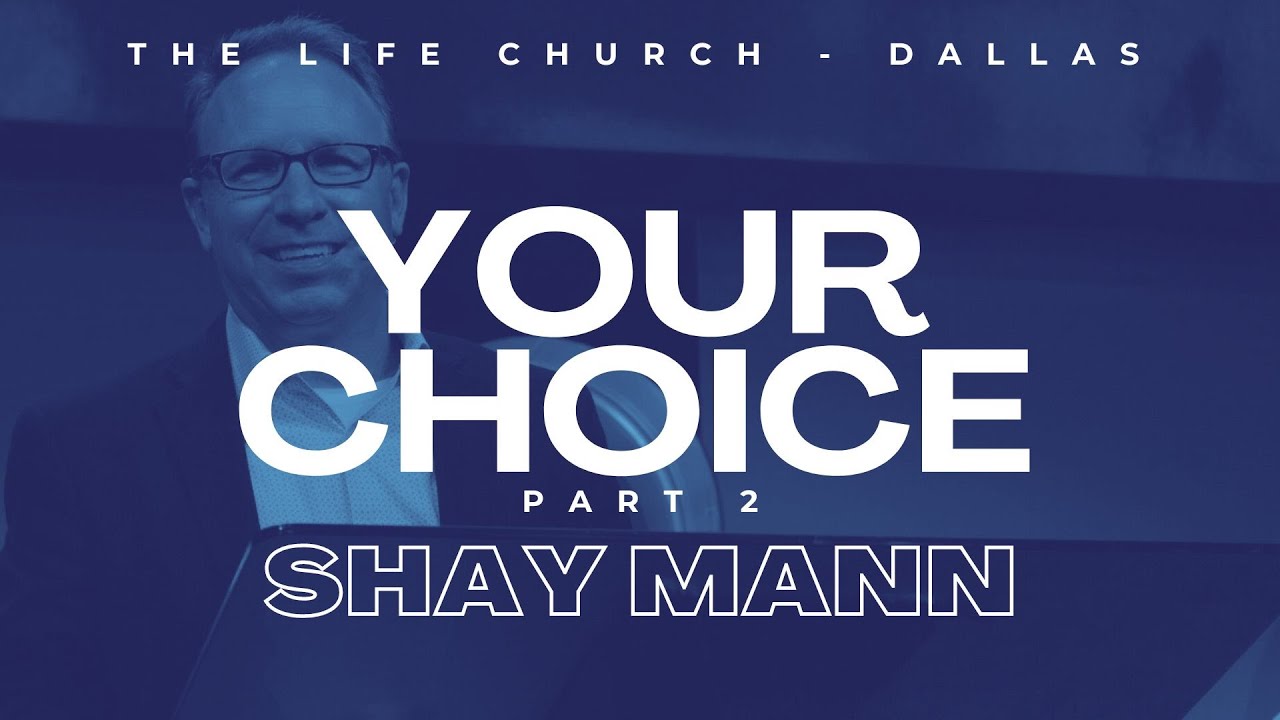 Your Choice: Part 2 - Pastor Shay Mann - YouTube
