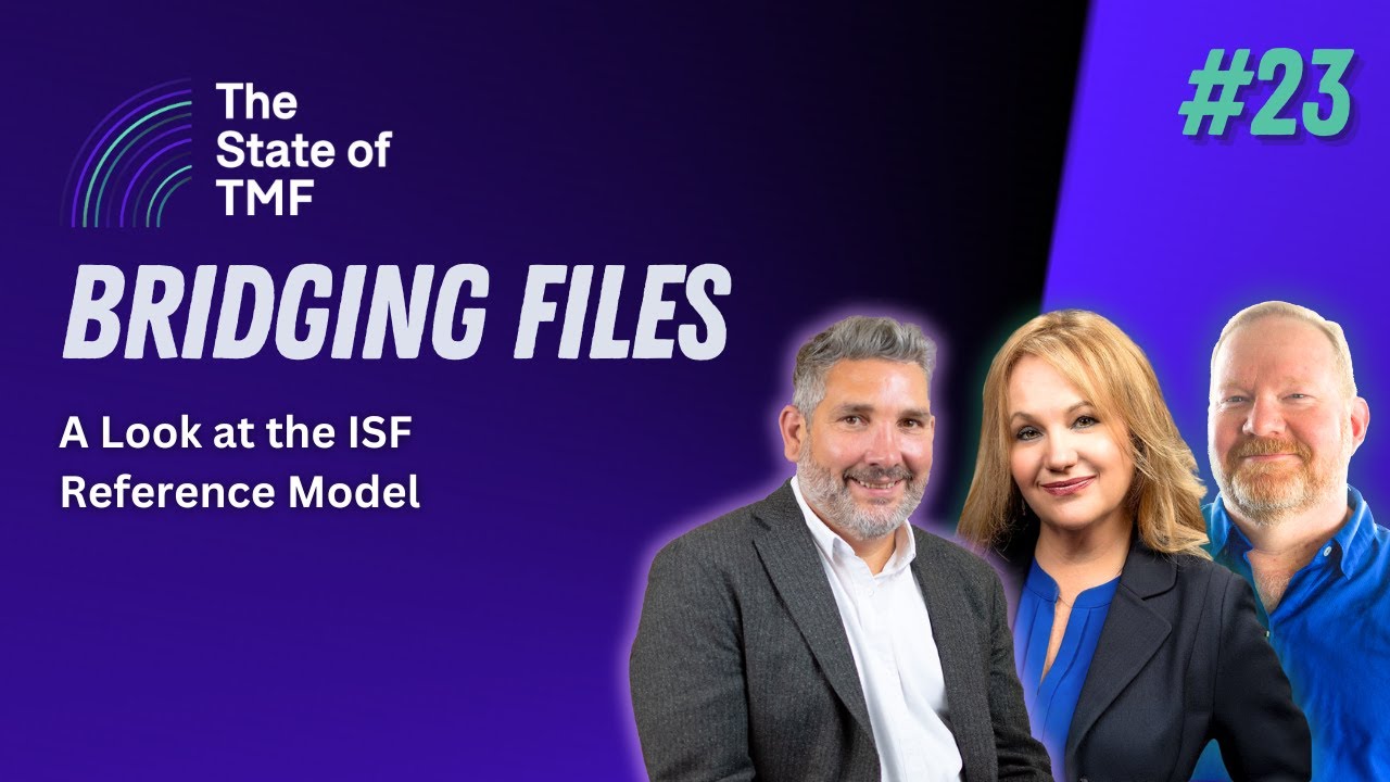 The State of TMF - Ep#23 - Bridging Files - A look at the ISF Reference ...