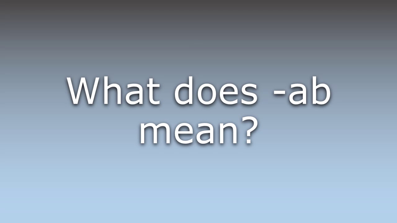 What Does ab Mean YouTube