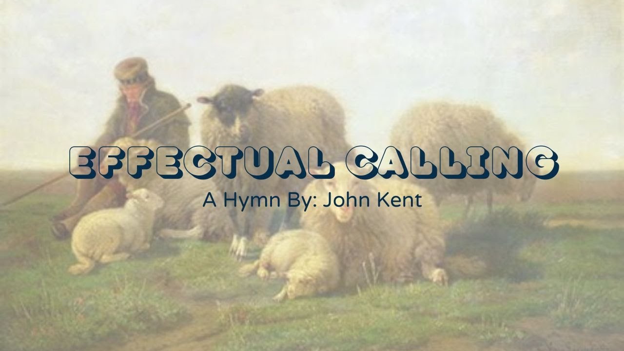 Effectual Calling: Revived Hymn - YouTube