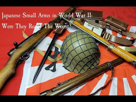 Japanese Small Arms in World War II: Were They Really The Worst? - YouTube