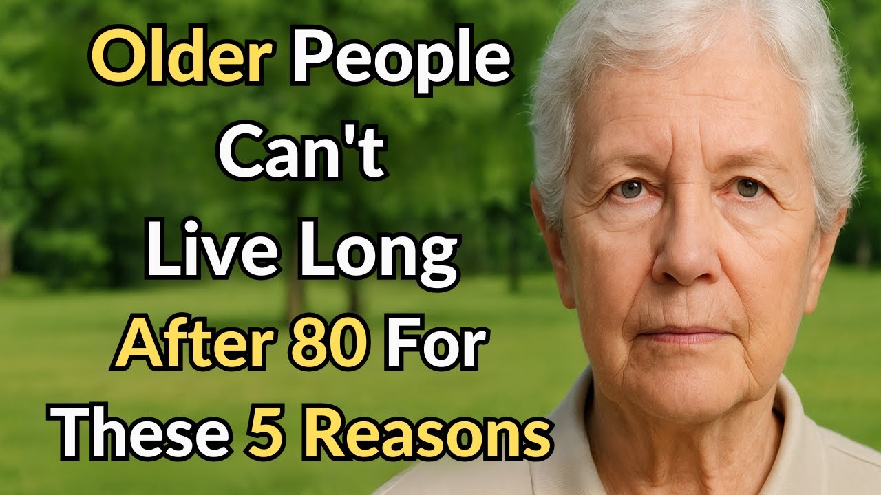 Most Older People Struggle to Live Beyond 80 Because of These 5 Hidden ...