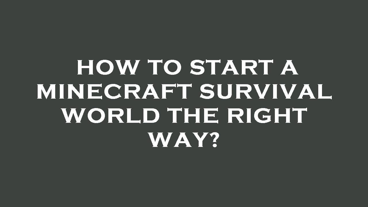 How to start a minecraft survival world the right way? - YouTube