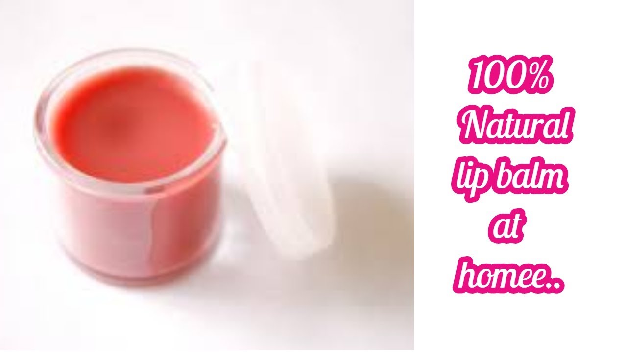 Get baby pink & soft lips naturally at home / Make your own lip balm ...