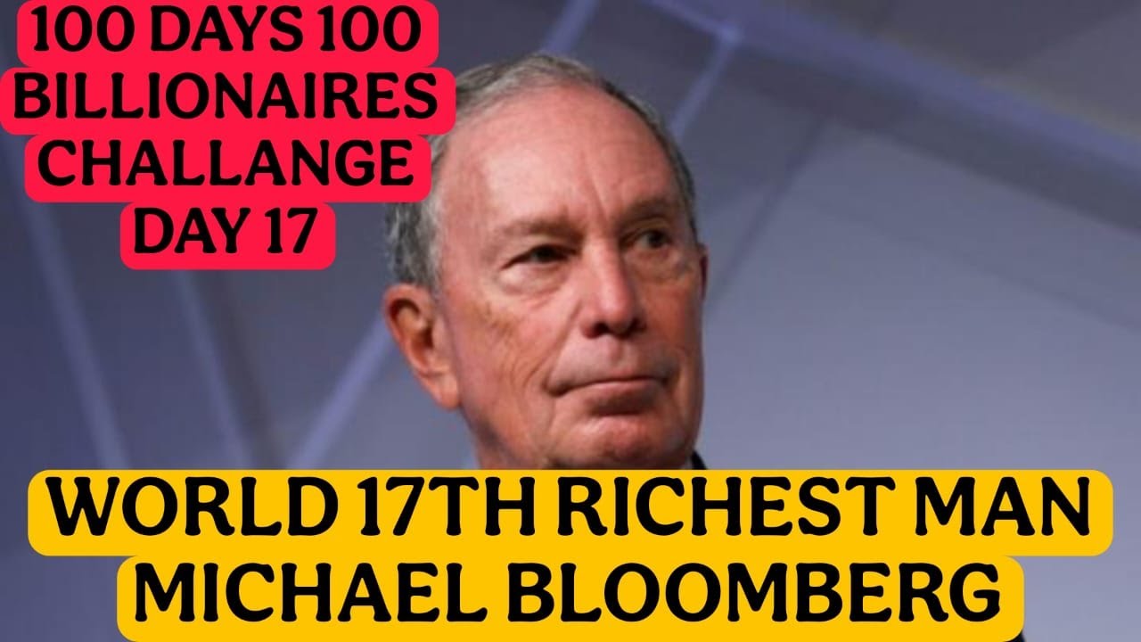 100 DAYS 100 BILLIONAIRE SERIES DAY 17 WORLD TOP 17TH RICHEST MAN ...