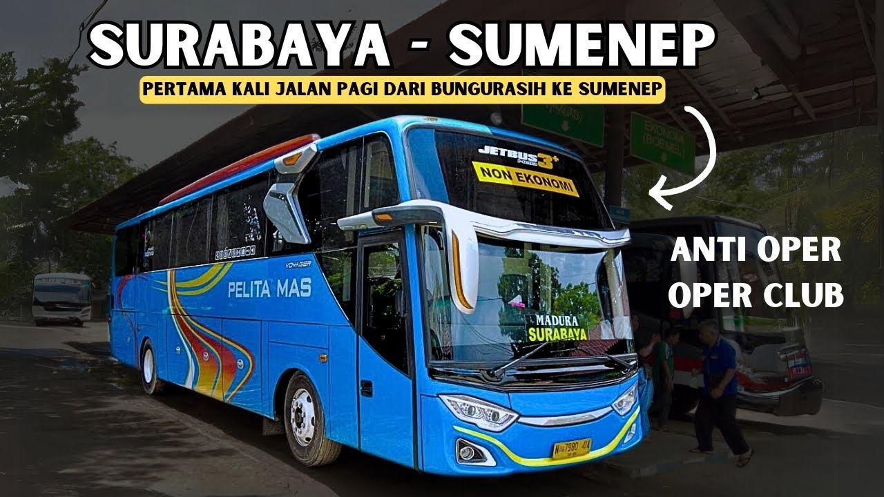 Trip ke Ujung Madura! Surabaya – Sumenep Naik Bus Pelita Mas | Trip ...