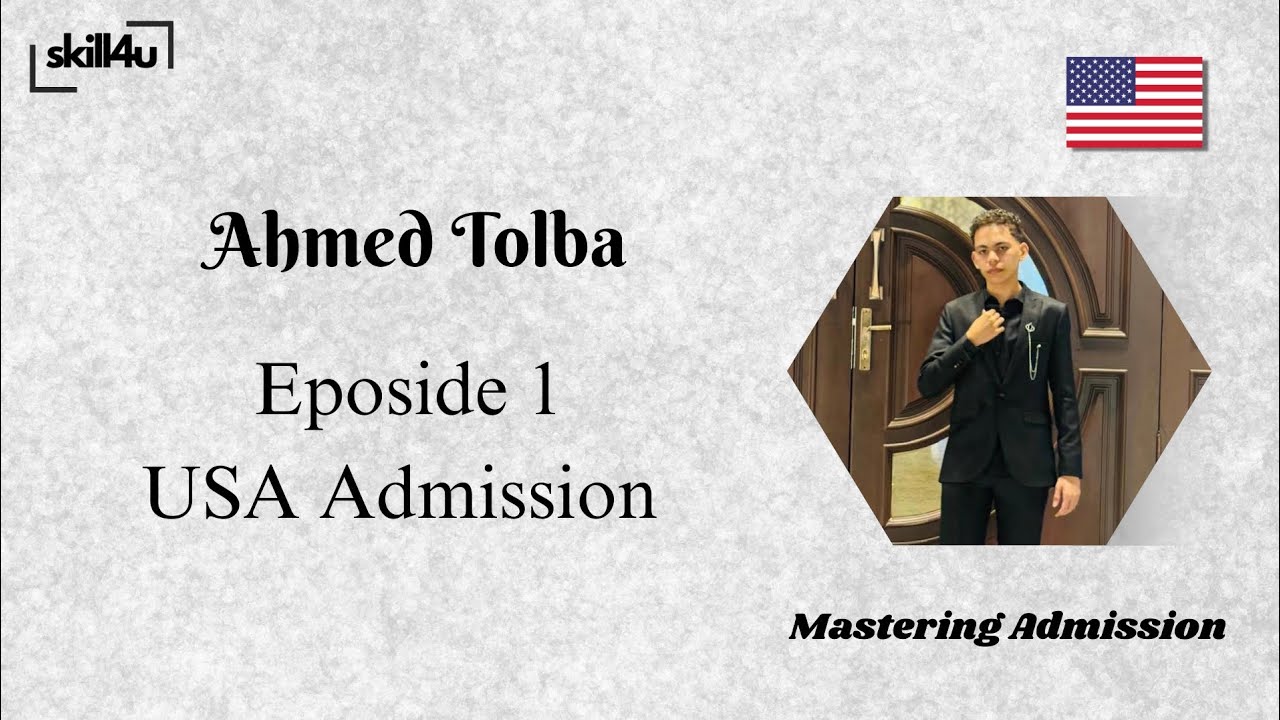 "Mastering Admission Ep.1 🎓 | Ahmed Tolba’s Journey to US Universities ...
