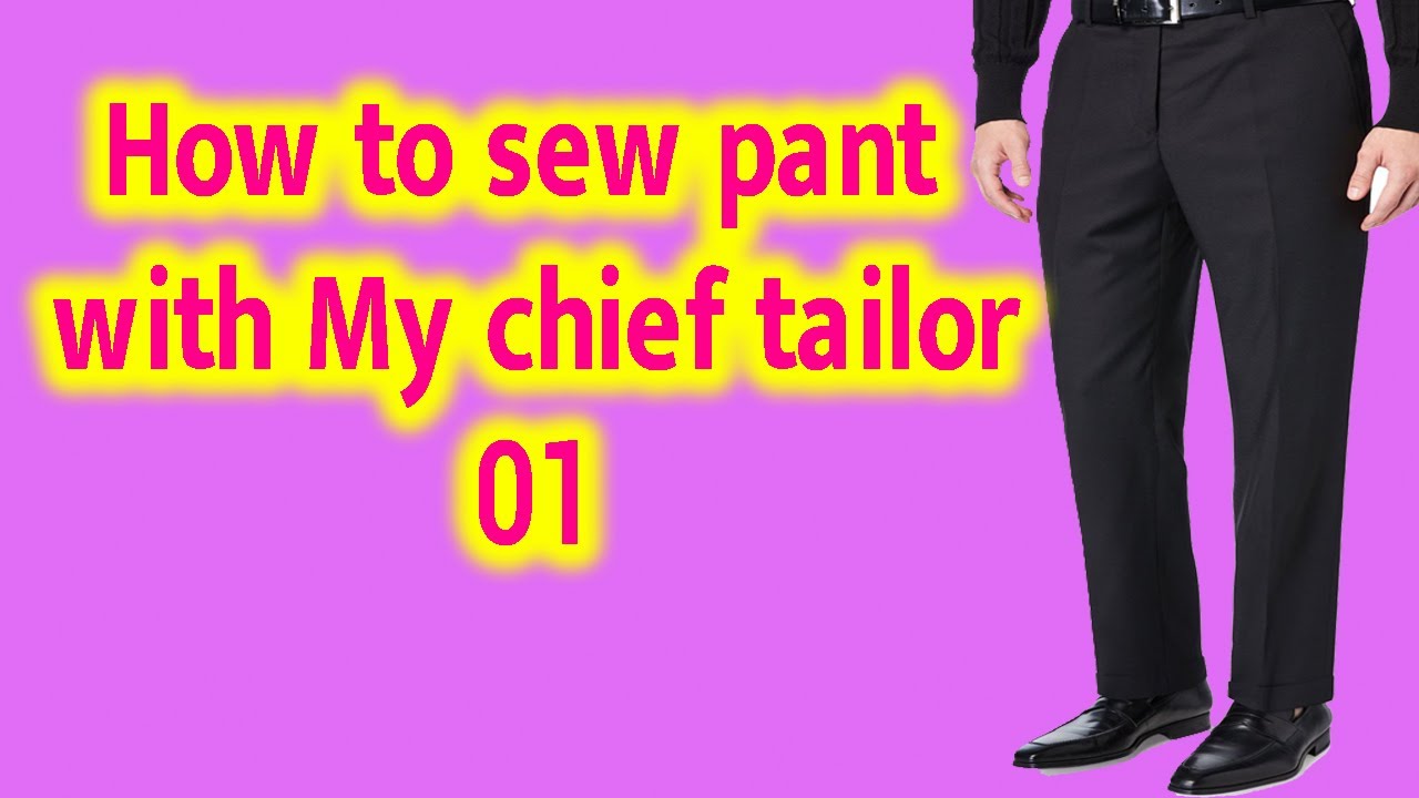 How to sew pant with My chief tailor||KSK Tailor|| =part 01 - YouTube