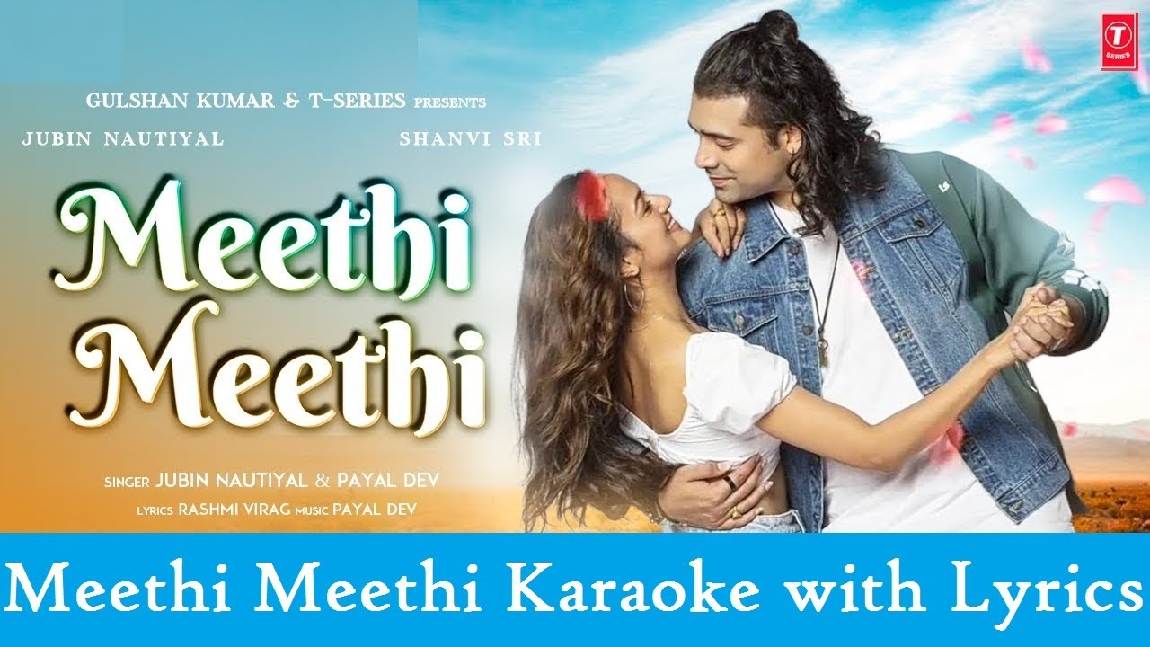 Meethi Meethi Karaoke with Lyrics | Jubin Nautiyal, Payal Dev | Clean ...