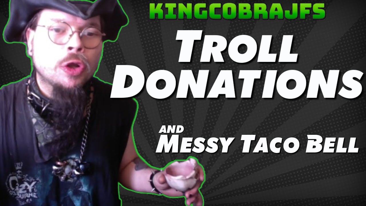 Troll Donations and Messy Taco Bell - YouTube