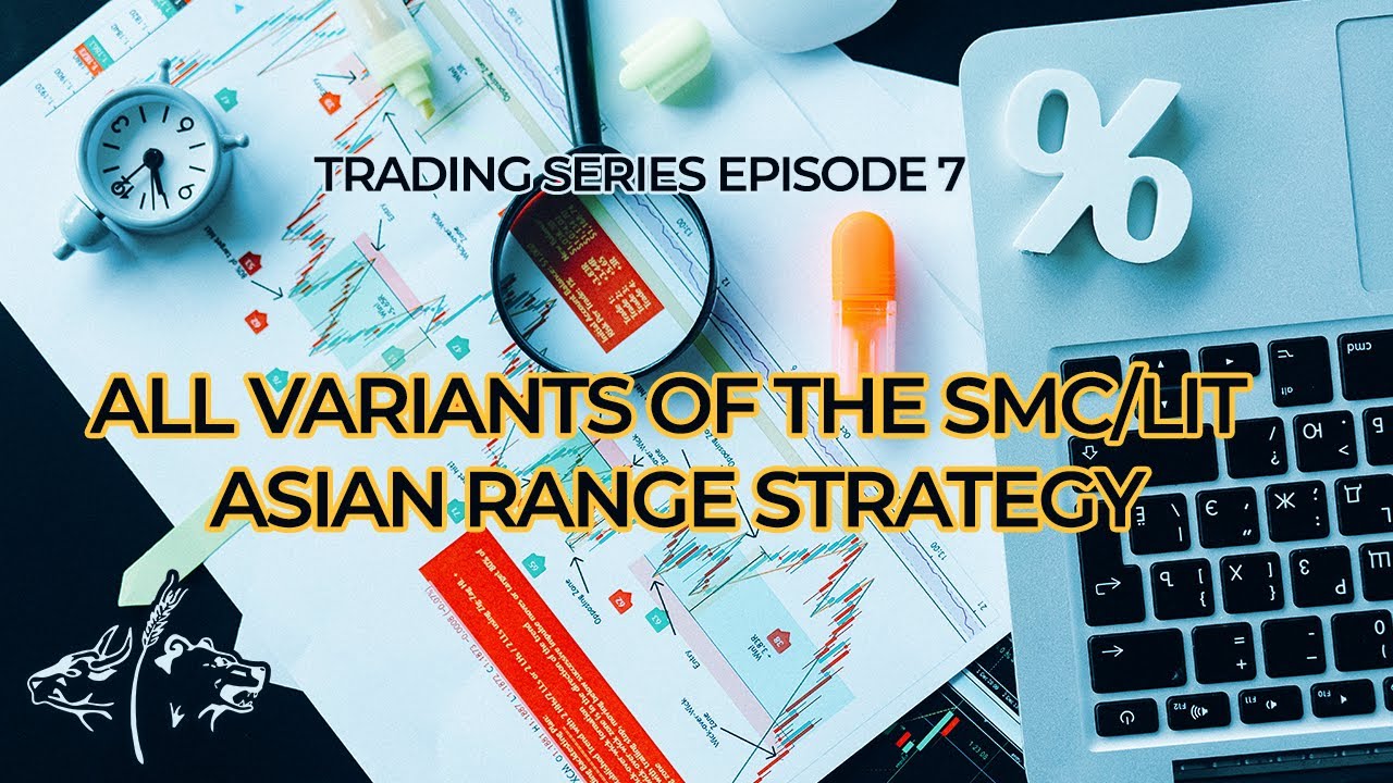 Episode 7. All Variants Of the SMC/LIT Asian range Strategy - YouTube