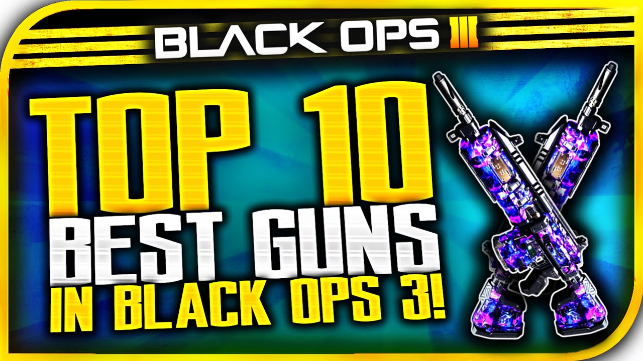 TOP 10 BEST GUNS IN BLACK OPS 3! (BO3 Top 10 BEST Weapons) - YouTube