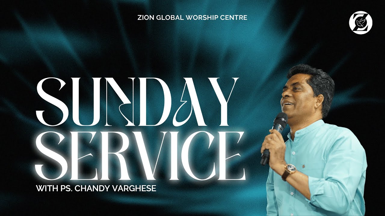 Sunday Service l Zion Global Worship Centre Live | Ps. Chandy Varghese ...