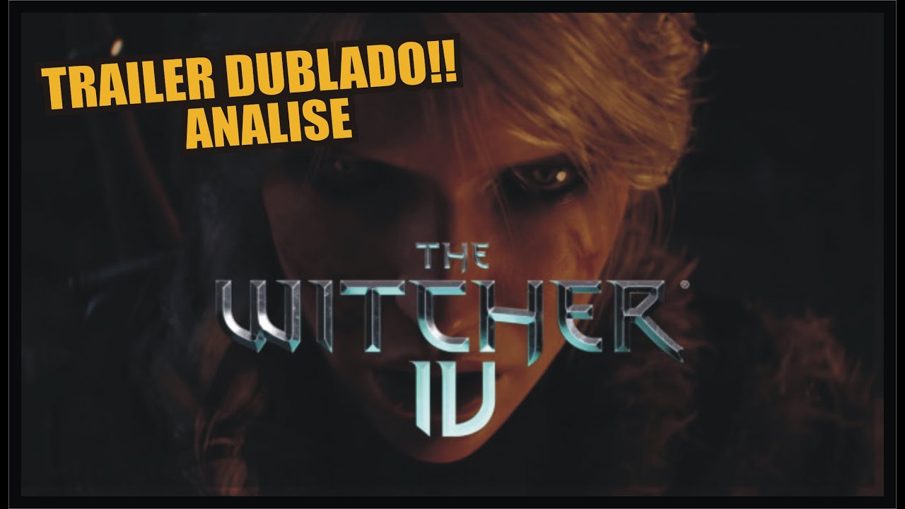 TRAILER DUBLADO DE THE WITCHER 4 - ANALISE! - YouTube
