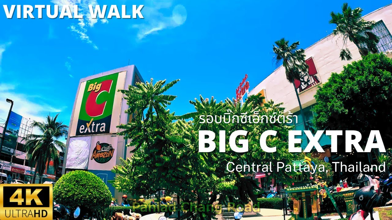 Virtual Walk - around Big C Extra Central Pattaya 4K UHD | Thailand ...