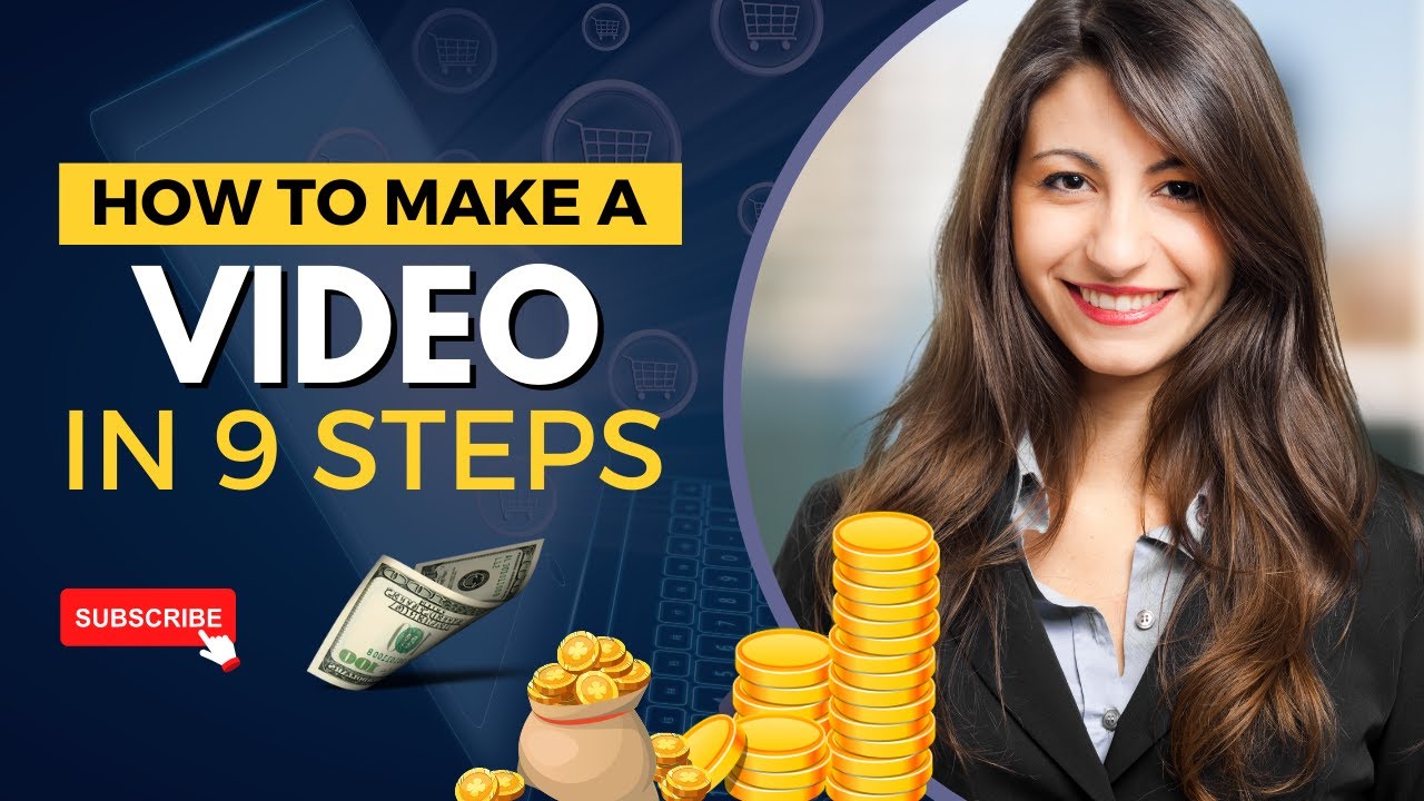 How to make a Video in 9 steps - YouTube