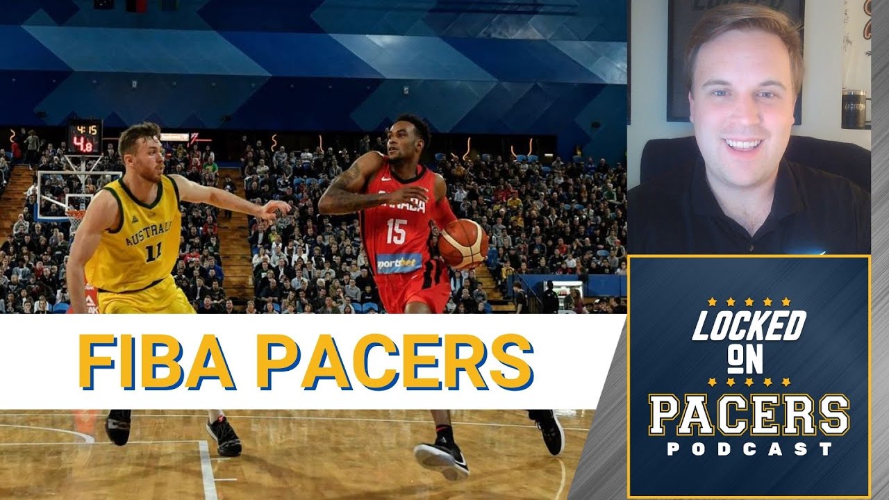 What to watch for while Indiana Pacers players play in FIBA action ...