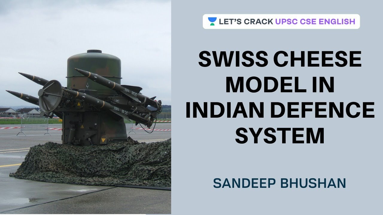 Swiss Cheese Model In Indian Defence Set-up | Crack UPSC CSE/IAS ...