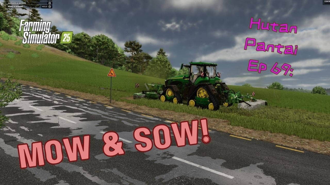 Hutan Pantai | Ep 69: Mow & Sow! | FS25 | Start From Scratch | Let's ...