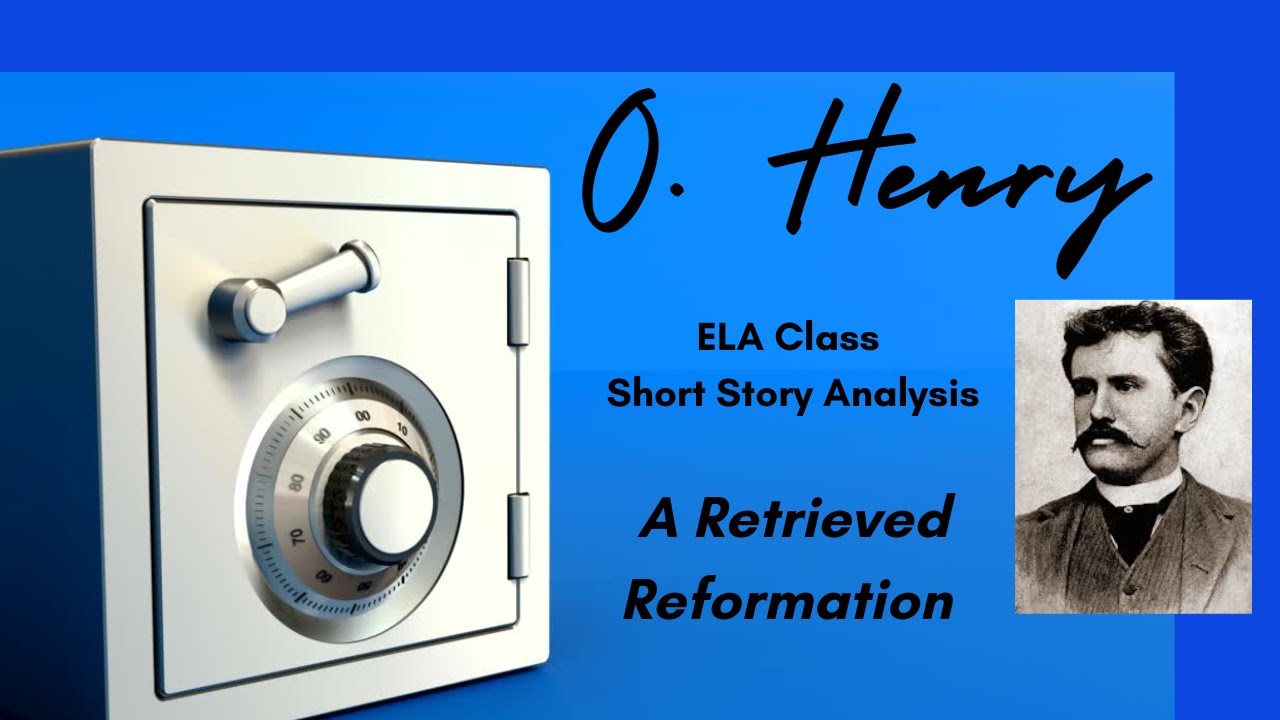 "A Retrieved Reformation" by O. Henry: Identifying Literary Elements ...