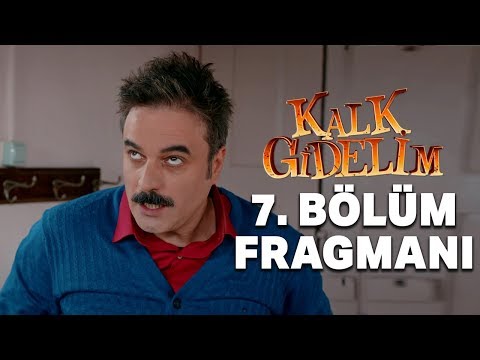 Kalk Gidelim 7. Bölüm Fragmanı