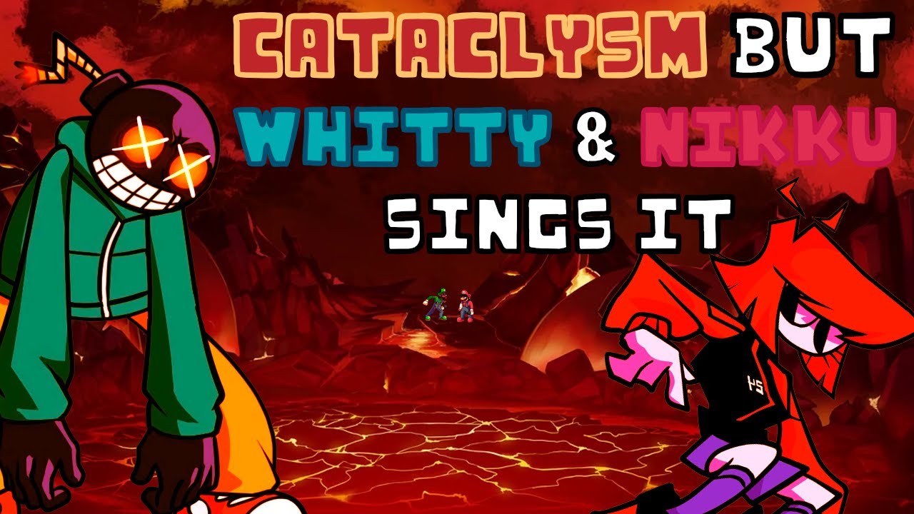 Cataclysm but Whitty & Nikku sings it | FNF: Universo Style cover - YouTube