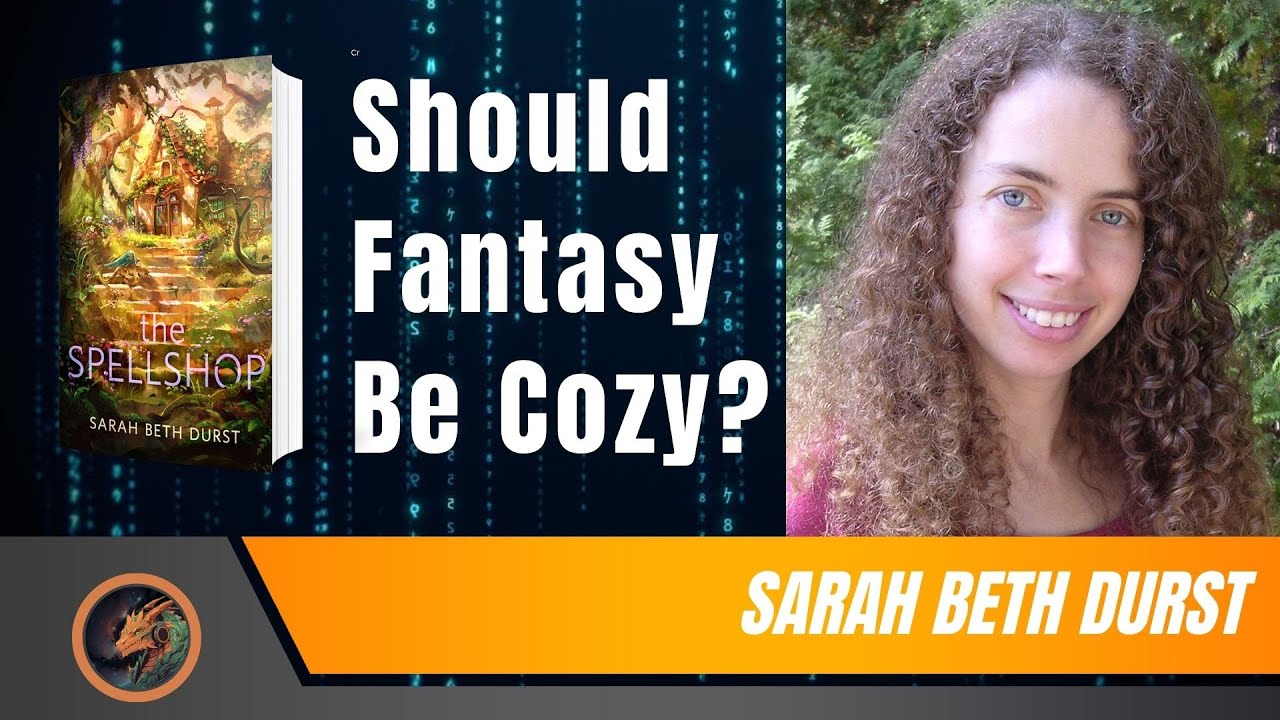 Should Fantasy Be Cozy? — Sarah Beth Durst — Ep 51 - YouTube