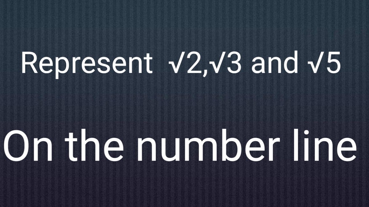 Represent Root 2, Root 3 And Root 5 on the number line || √2, √3 And √5 ...