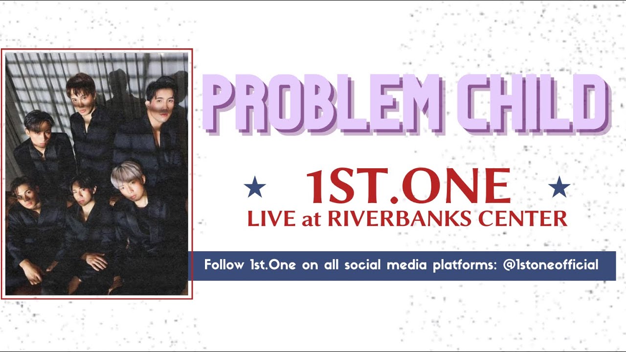 [PPOP RISE] 1ST.ONE - PROBLEM CHILD | LIVE at RIVERBANKS CENTER ...