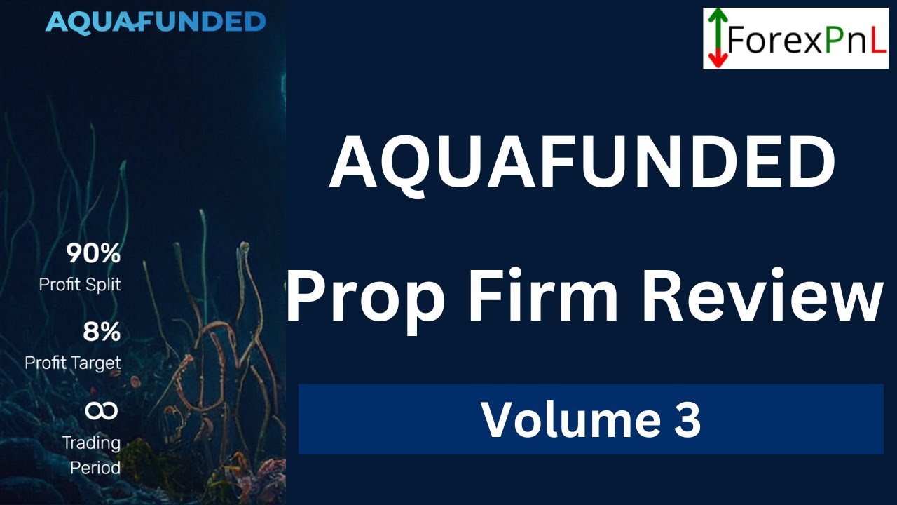 AquaFunded Prop Firm Review | Volume 3 | with Trade examples - YouTube
