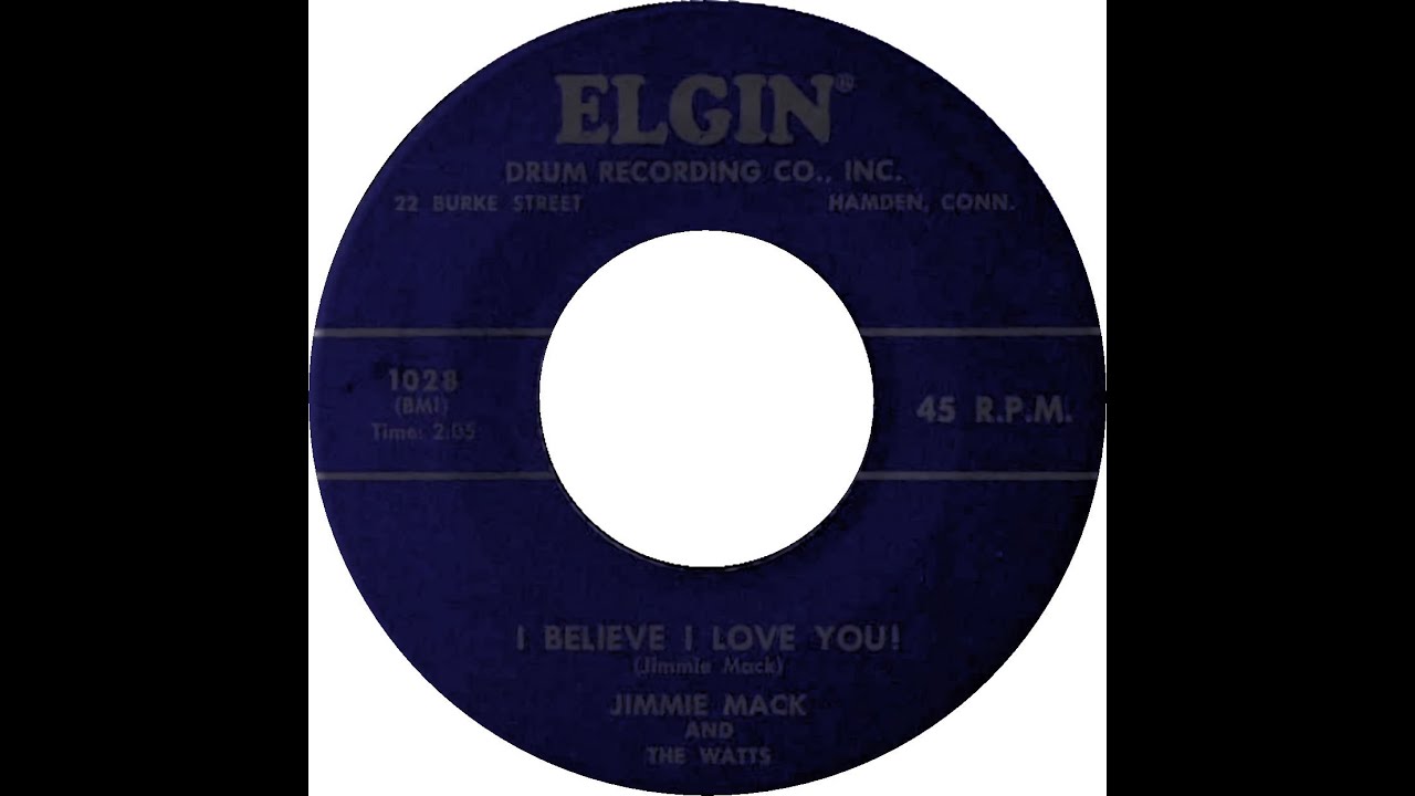 JIMMIE MACK & THE WATTS I BELIEVE I LOVE YOU - YouTube