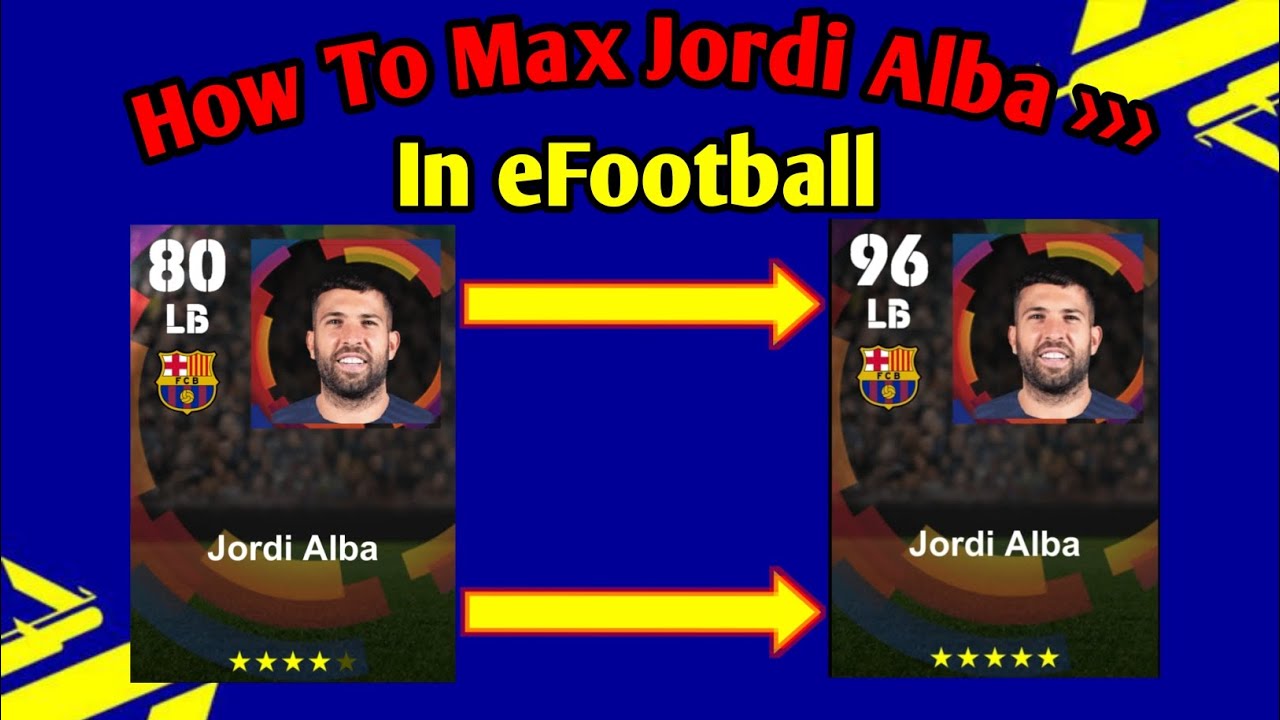 How To Max Jordi Alba Max Level In eFootball/PES 2023|| How To Upgrade ...