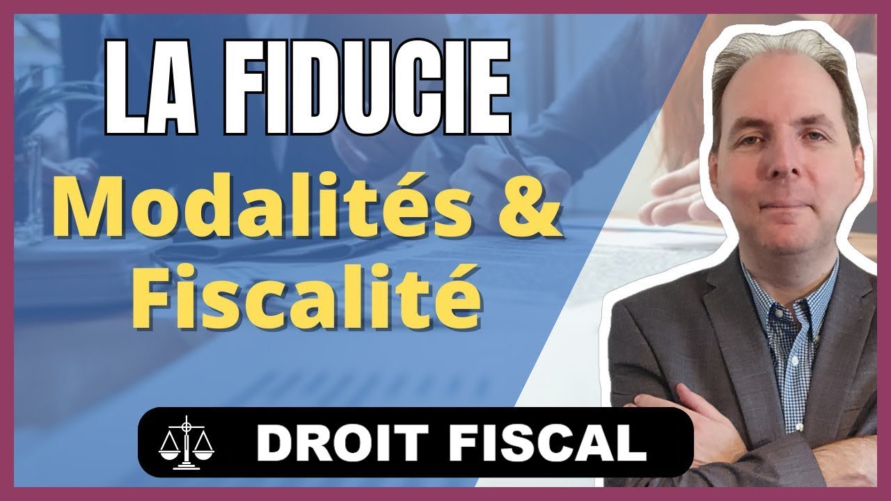 FIDUCIE : Définition, modalités et fiscalité - YouTube