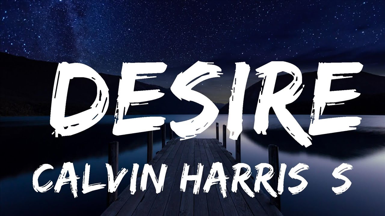 Calvin Harris, Sam Smith - Desire (Lyrics) | Top Best Song - YouTube