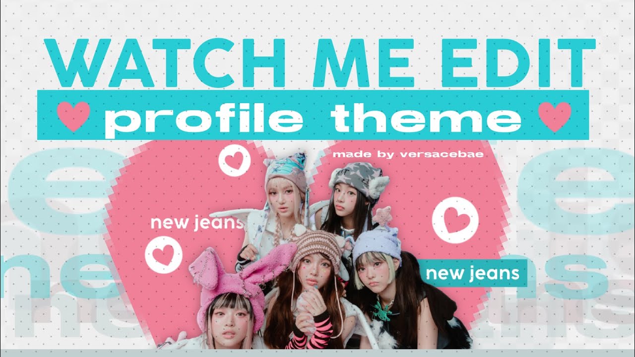 SPECIAL : WATCH ME EDIT PROFILE THEME ! 🐻 - YouTube