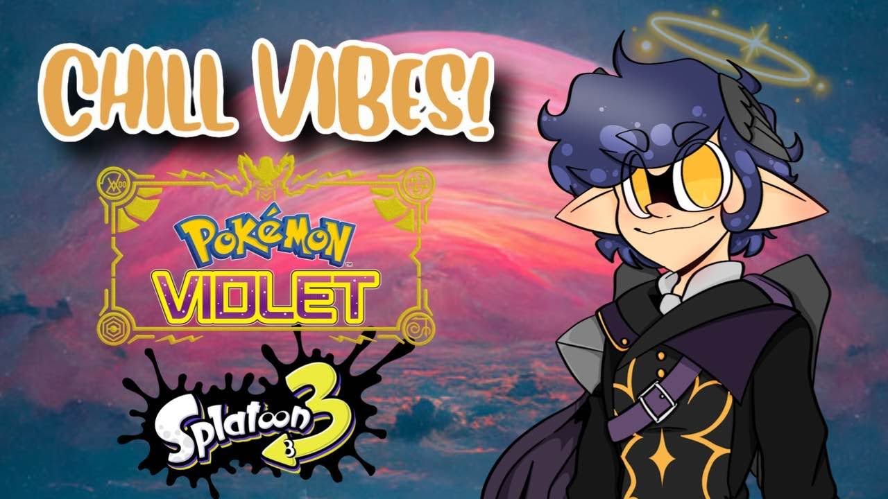 POKÉMON VIOLET THEN SPLATOON 3! - CHILL VIBES - YouTube