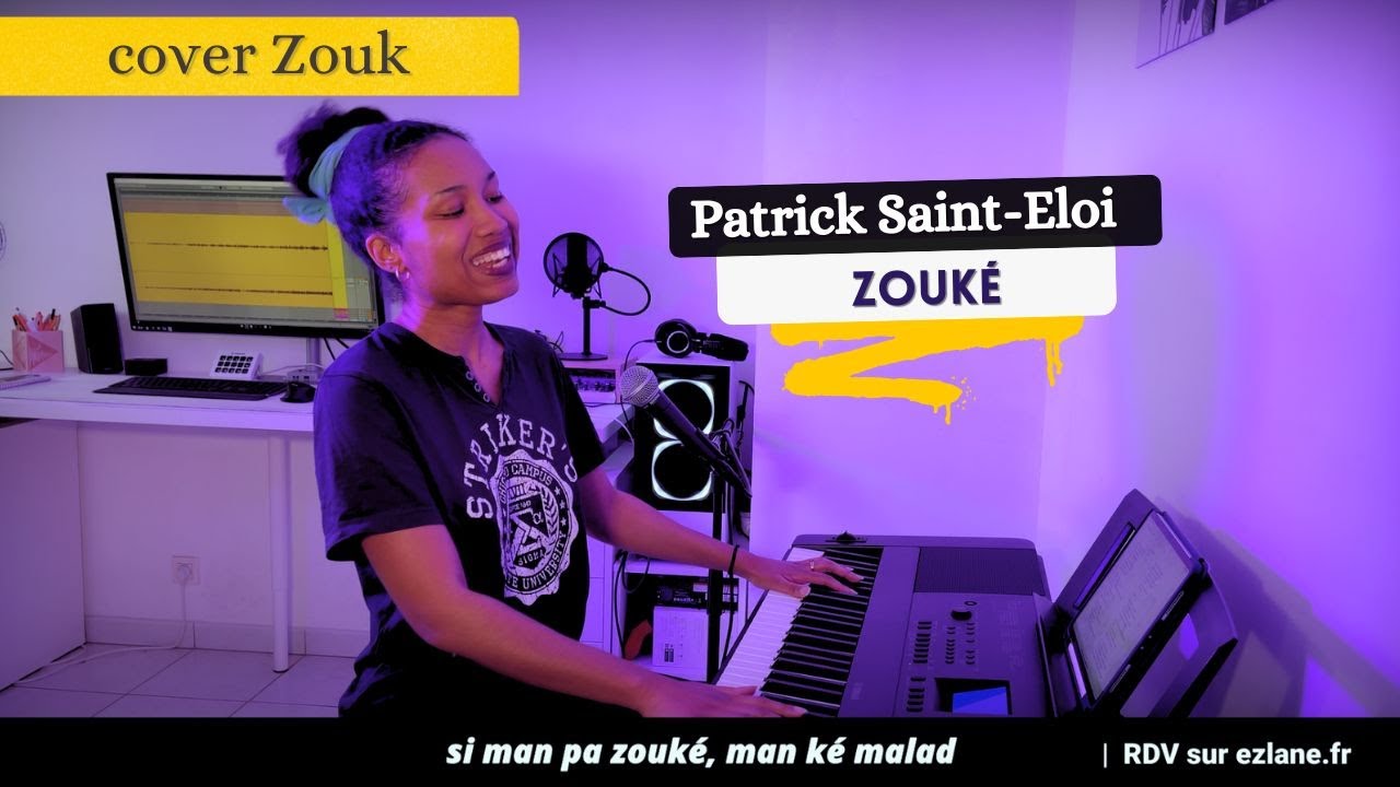 Patrick Saint Eloi - Zouké (cover Ezlane piano voix) - YouTube