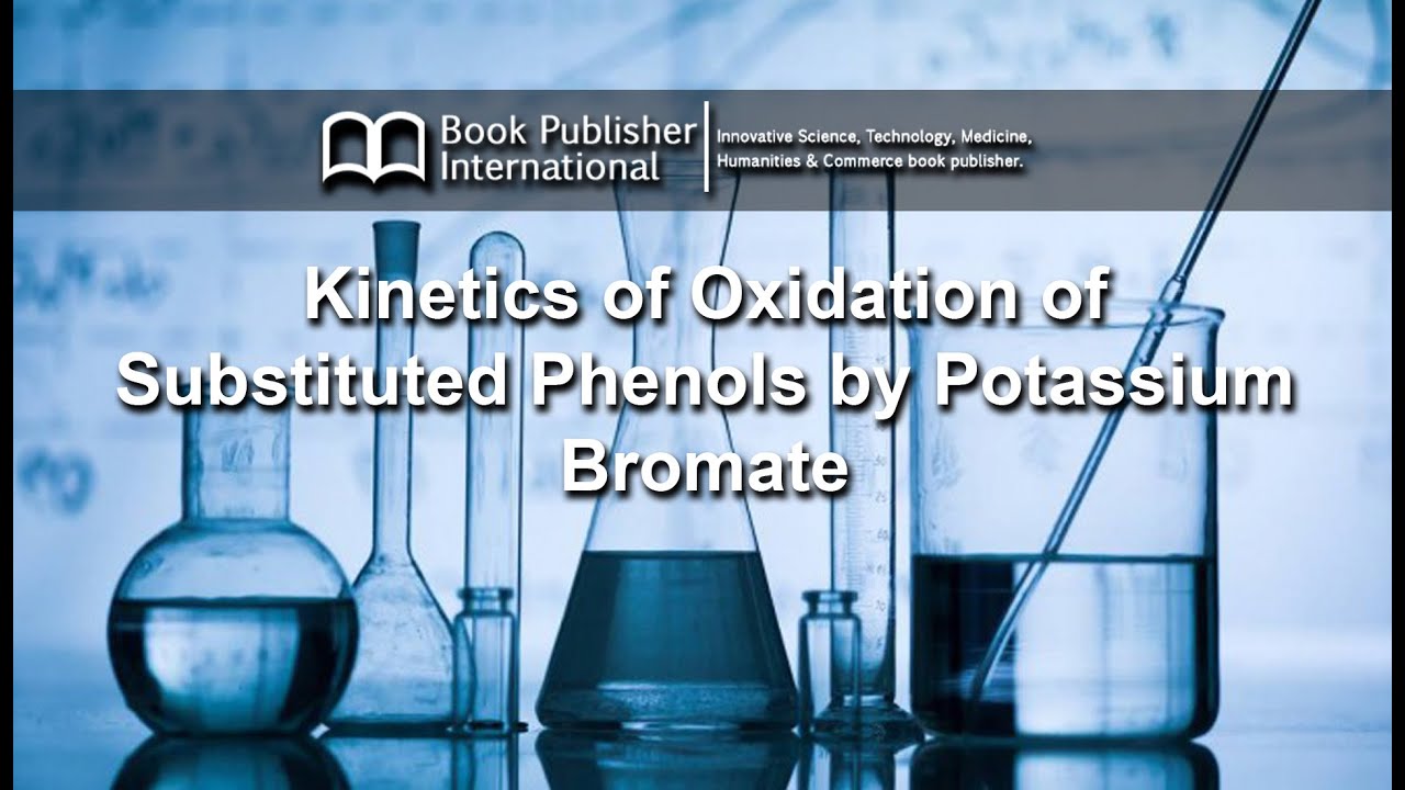 Kinetics of Oxidation of Substituted Phenols by Potassium Bromate - YouTube
