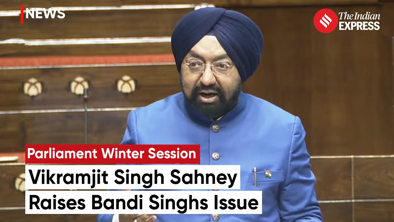 Punjab AAP MP Vikramjit Singh Sahney Raises 'Bandi Singhs' Issue In Rajya Sabha - YouTube