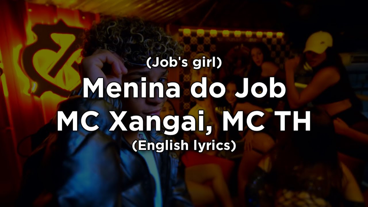 Menina do Job - MC Xangai, MC TH (English lyrics) - YouTube